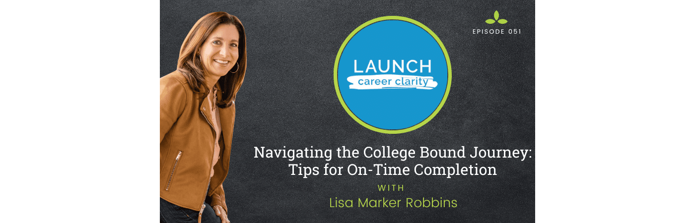 #051 Navigating the College Bound Journey: Tips for On-Time Completion - Flourish Coaching