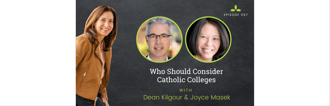 #067 Who Should Consider Catholic Colleges with Dean Kilgour and Joyce ...
