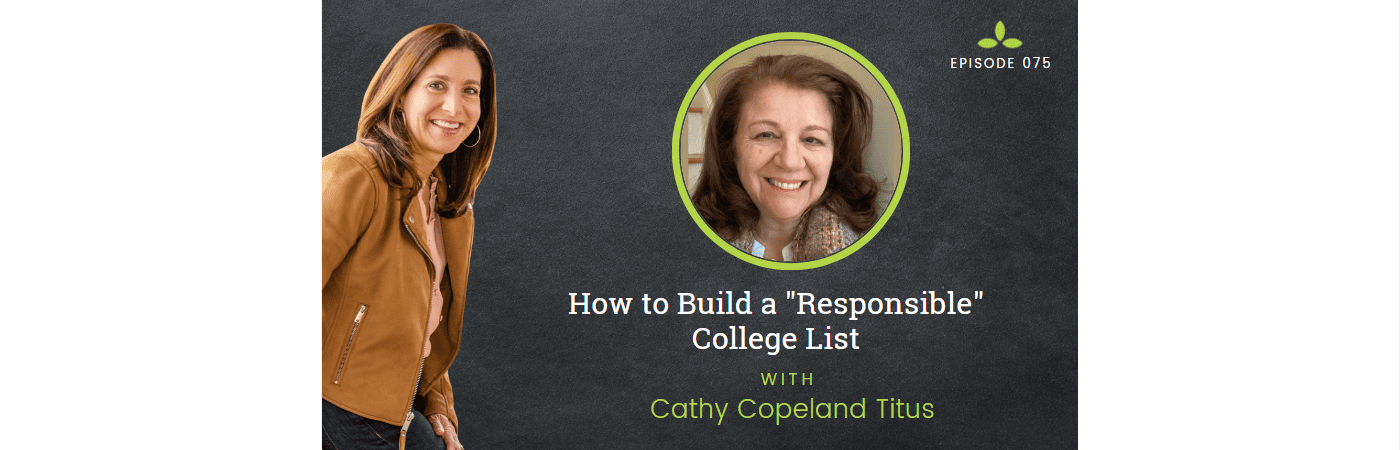 075 How to Build a "Responsible" College List with Cathy Copeland Titus ...
