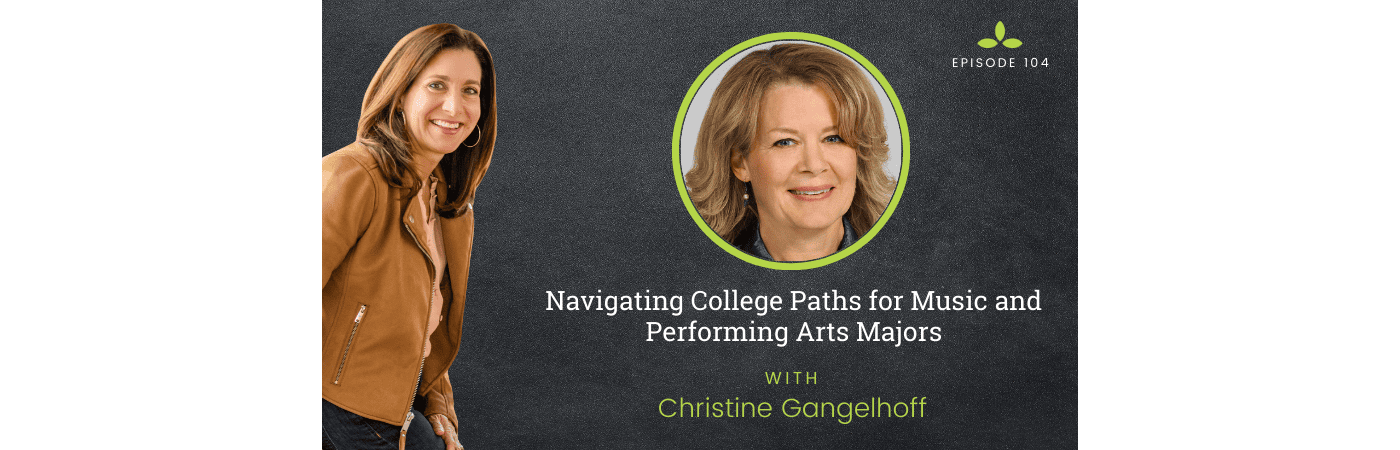 #104 Navigating College Paths for Music and Performing Arts Majors with ...
