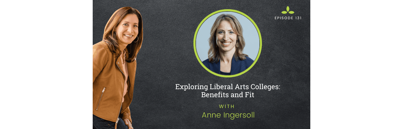 #131 Exploring Liberal Arts Colleges: Benefits and Fit with Anne ...